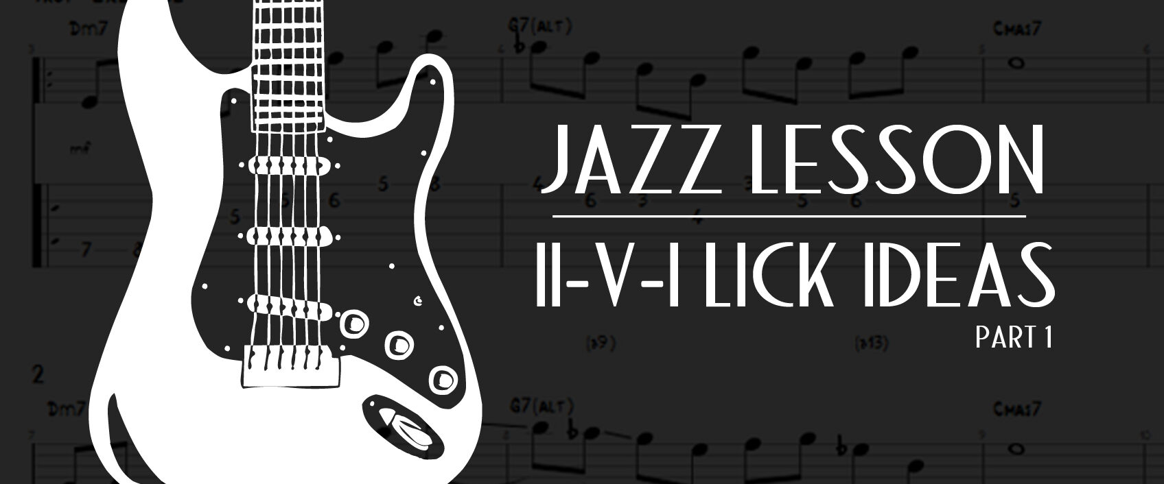 Guitar Lesson: Jazz Licks in II-V-I (part. 1)